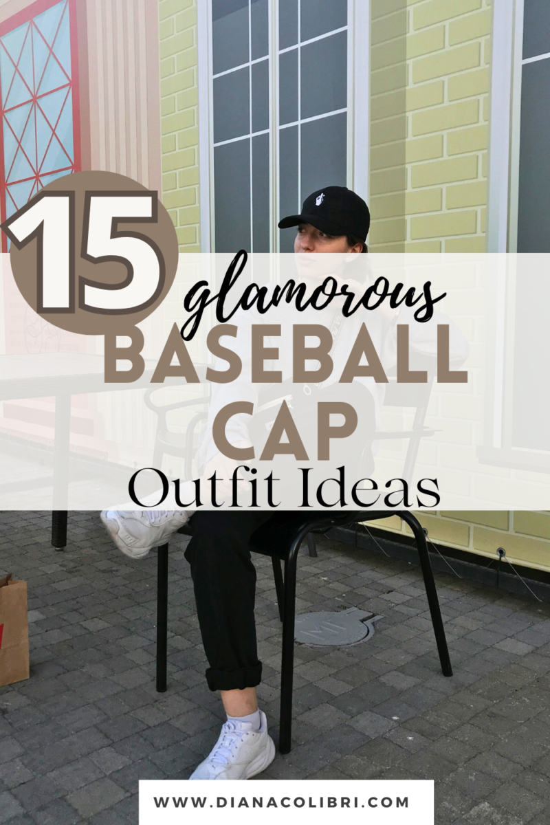 15 Glamorous Baseball Cap Outfits to Recreate - Diana Colibri