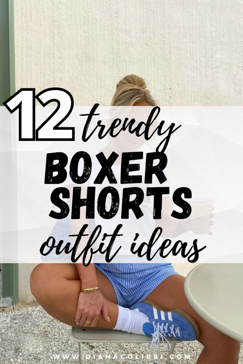 12 Trendy Boxer Shorts Outfit Ideas - Diana Colibri