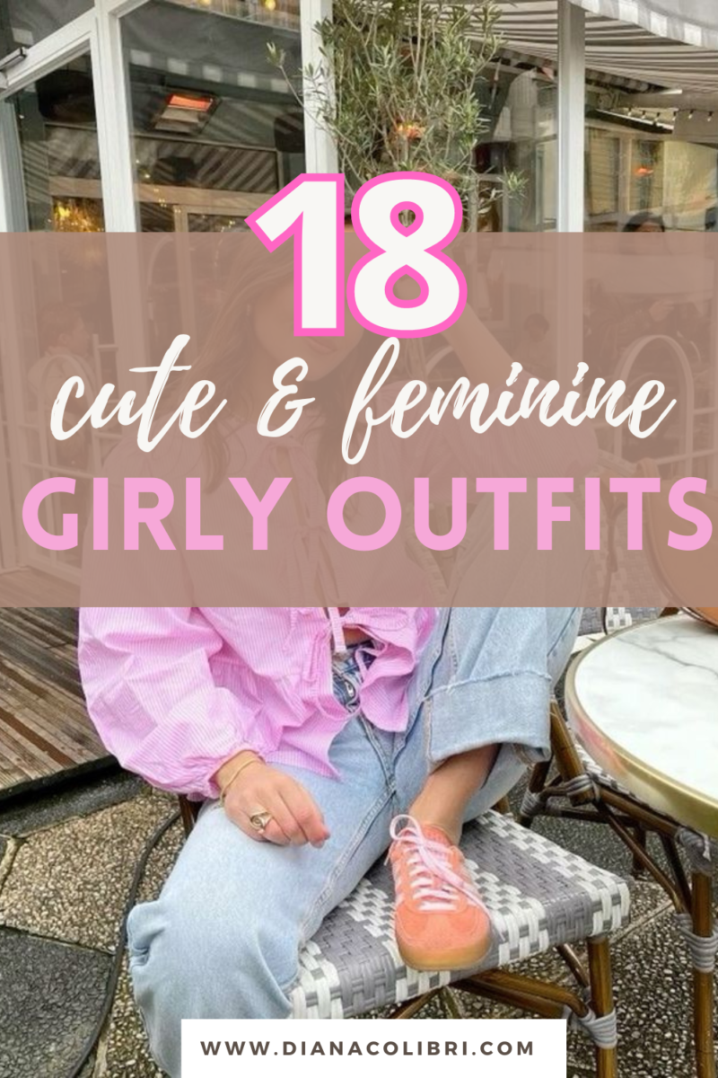 18 Girly Outfits to Inspire Your Wardrobe - Diana Colibri