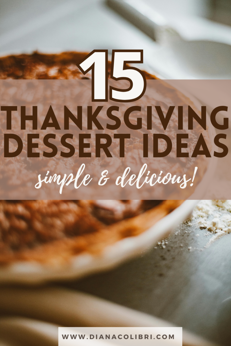 15 Easy & Delicious Thanksgiving Dessert Recipes to Try - Diana Colibri