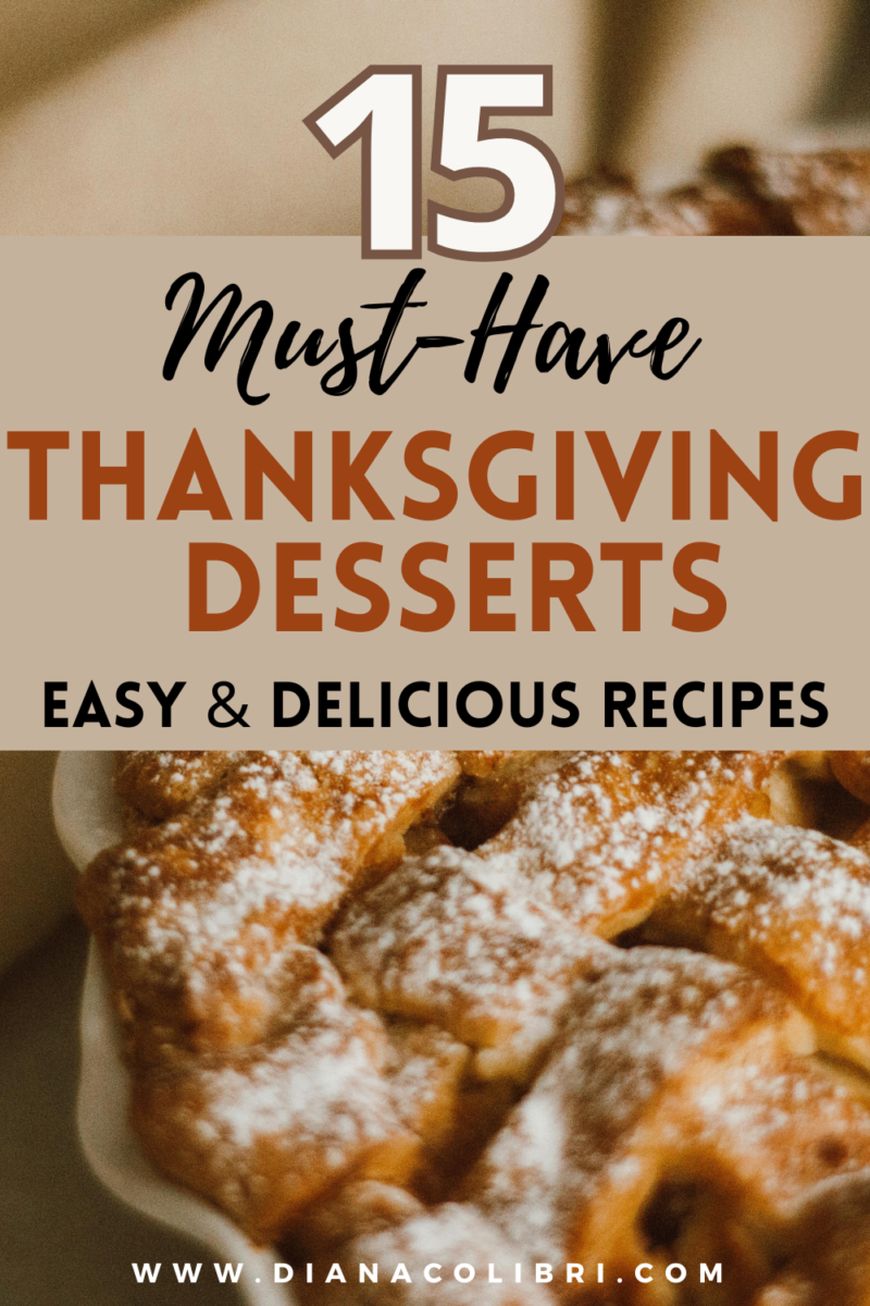 15 Easy & Delicious Thanksgiving Dessert Recipes to Try - Diana Colibri