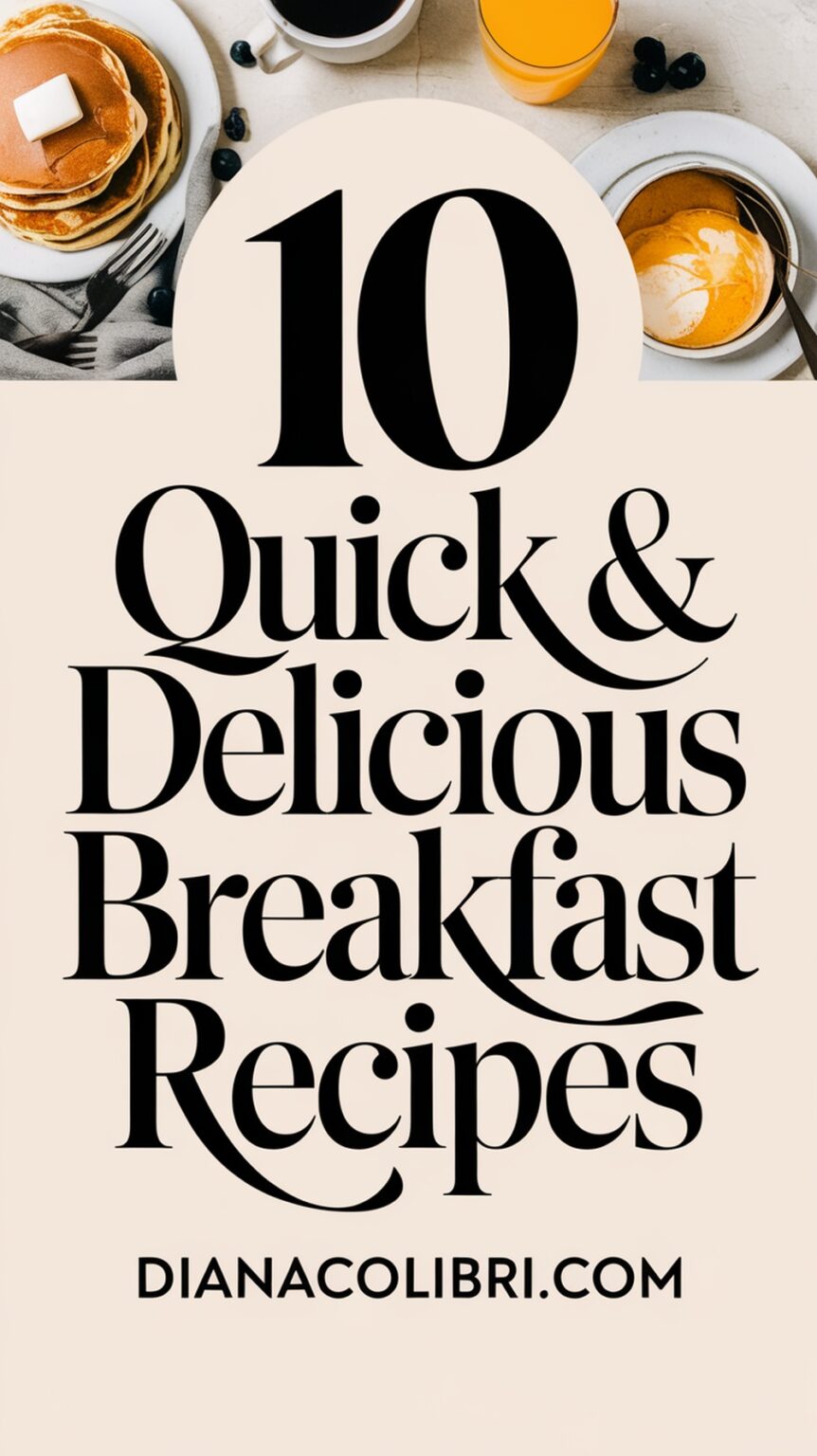 10 Easy and Delicious Breakfast Recipes to Kickstart Your Day - Diana ...