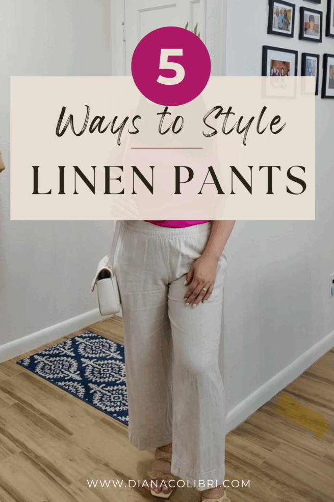 How to Style One Pair of Linen Pants 5 Different Ways - Diana Colibri